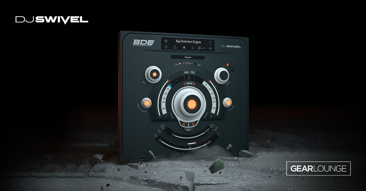 [DJ Swivel] 빅 디스토션 엔진 - BDE 출시 - GEARLOUNGE