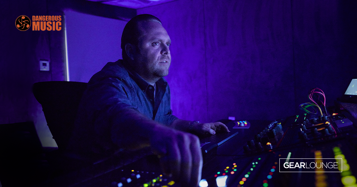 [Dangerous Music] Rob Kinelski의 멀티 플래티넘 히트 앨범 믹싱 - GEARLOUNGE