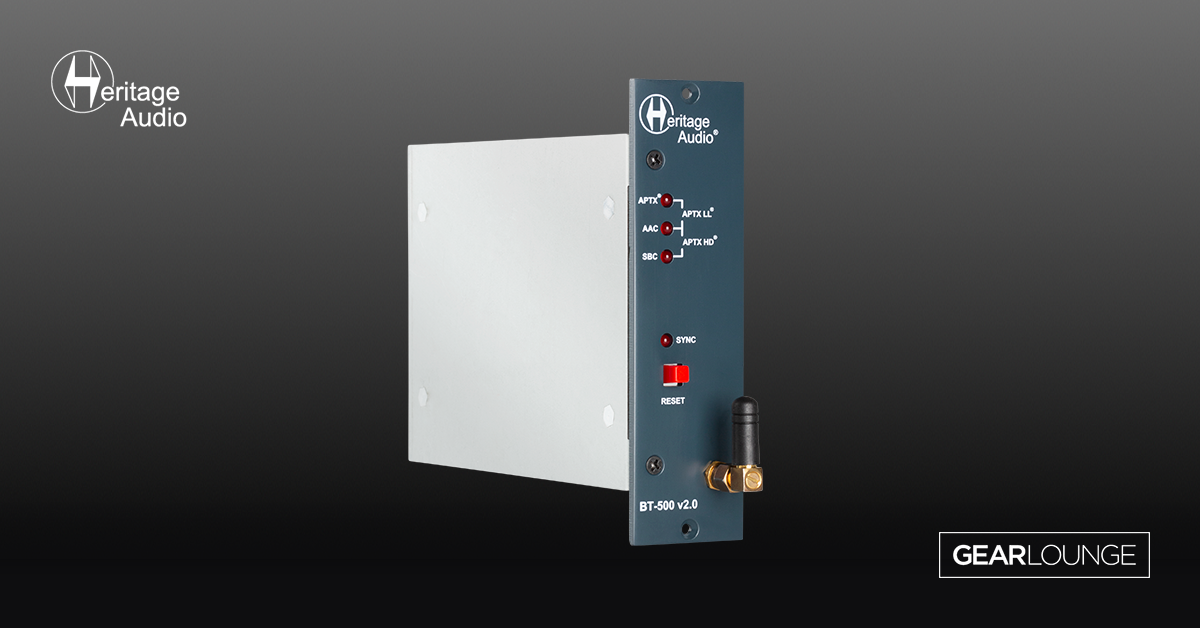 [Heritage Audio] BT-500 v2.0 발표 - Gearlounge