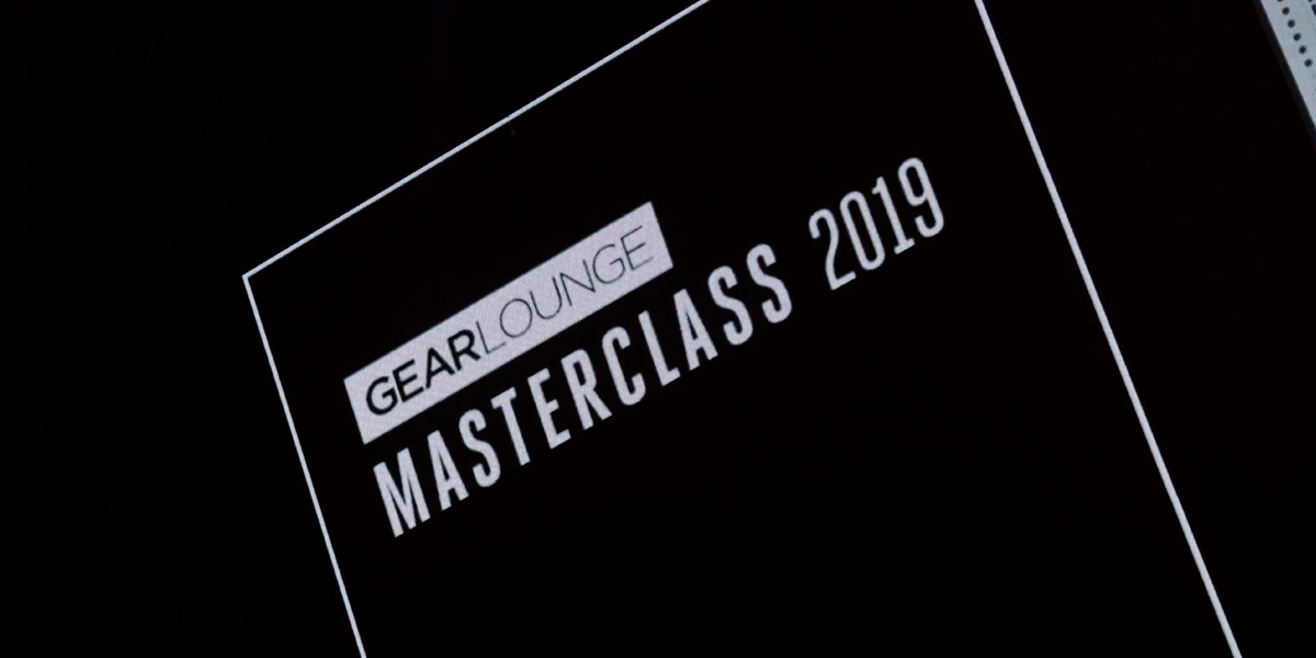Gearlounge Masterclass 2019 Recap - Gearlounge
